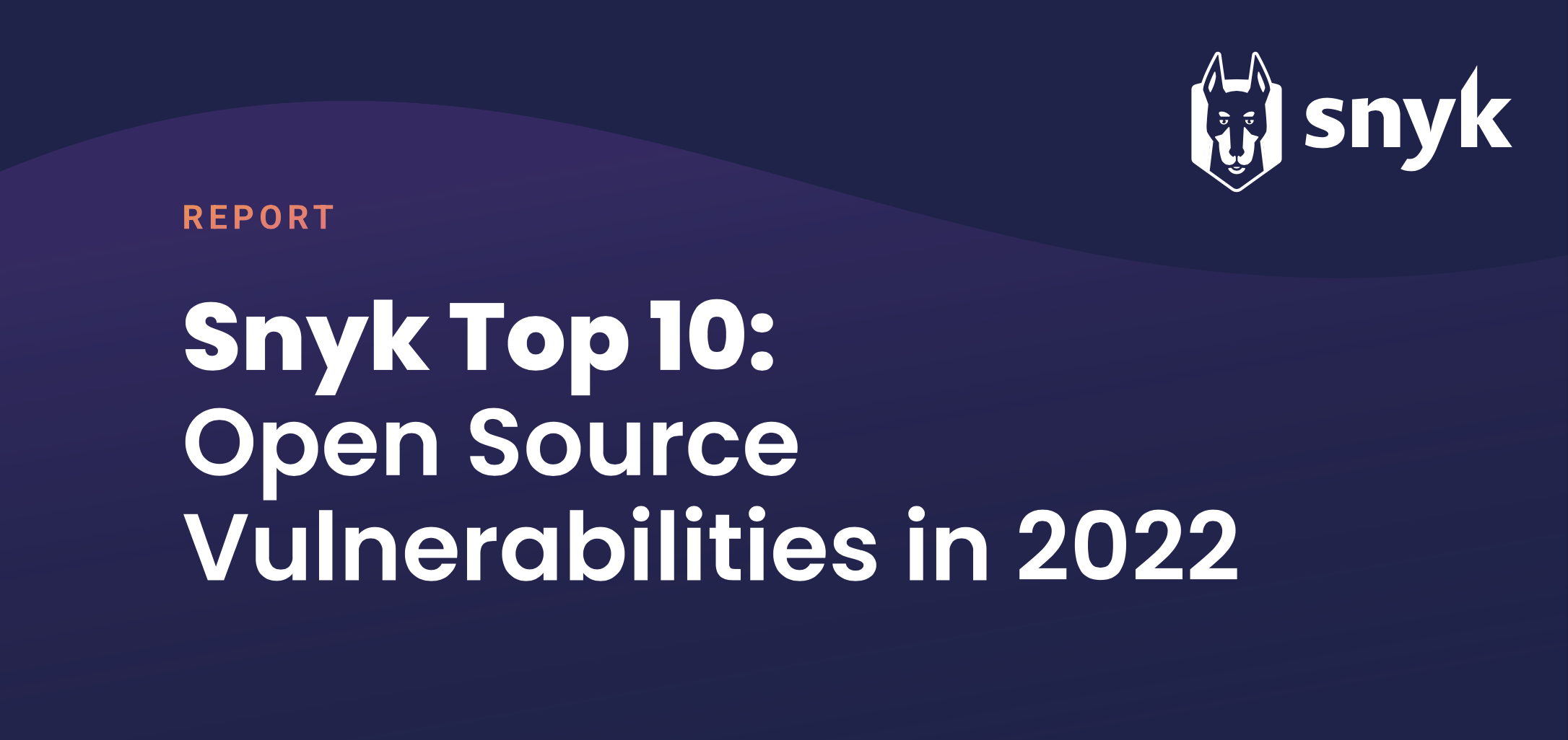 Top 10: Open Source Vulnerabilities in 2022 | Snyk Top 10: Open Source Vulnerabilities in 2022 | Snyk
